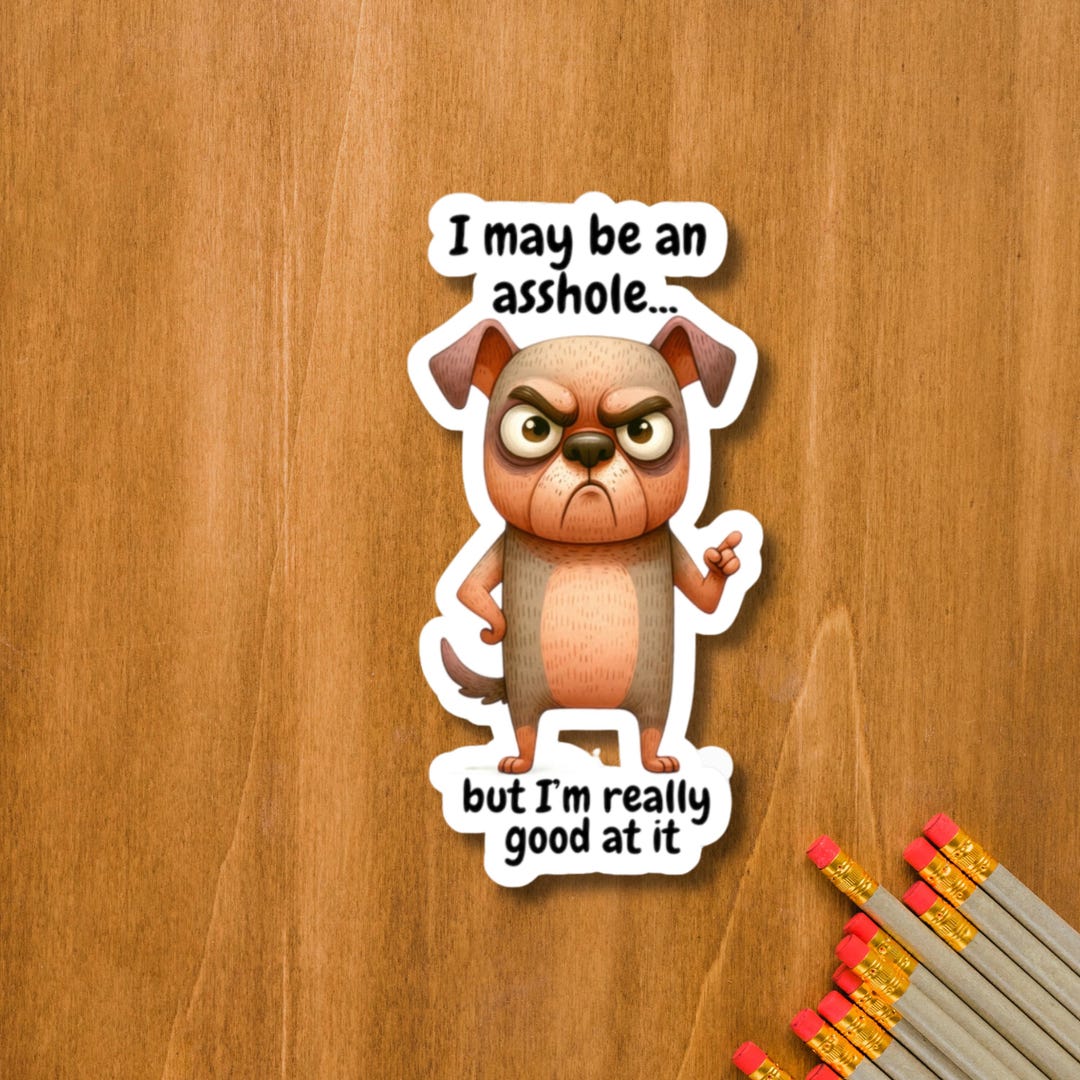 Offensive Sticker Vinyl Decal With Funny Dog Quote, Cheeky Funny Water ...