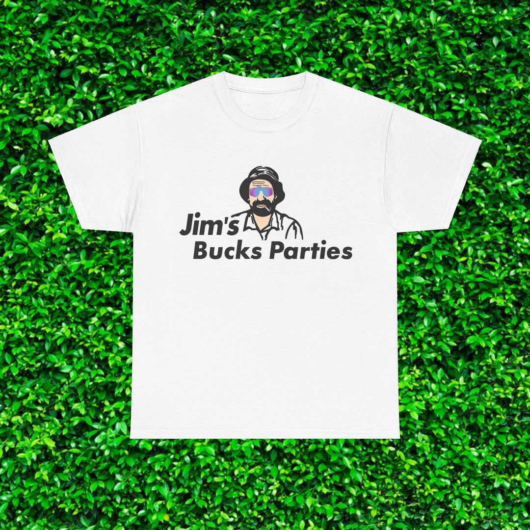 Jim's Bucks Parties Meme Shirt, Funny Bucks Party Shirt - Etsy