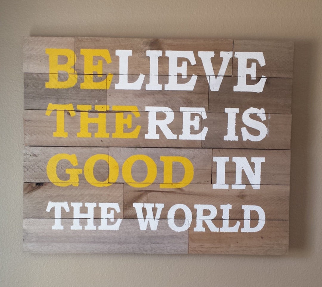 Believe There is Good in the World Stencil to Fit 24 X 20 Board, Do It ...