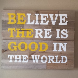 Believe There is Good in the World Stencil to Fit 24 X 20 Board, Do It ...