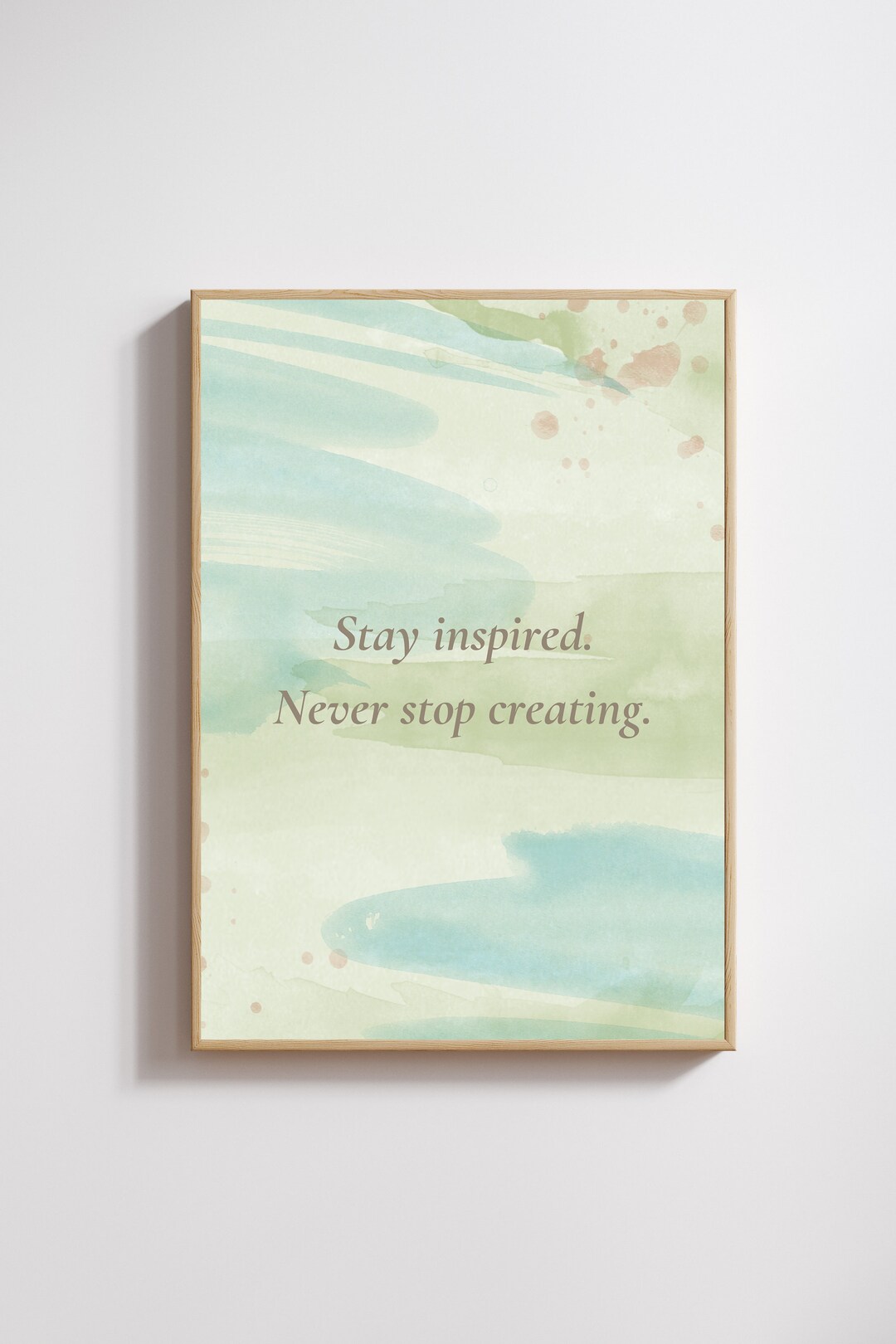 Stay Inspired, Never Stop Creating, Instant Download Motivational Wall ...