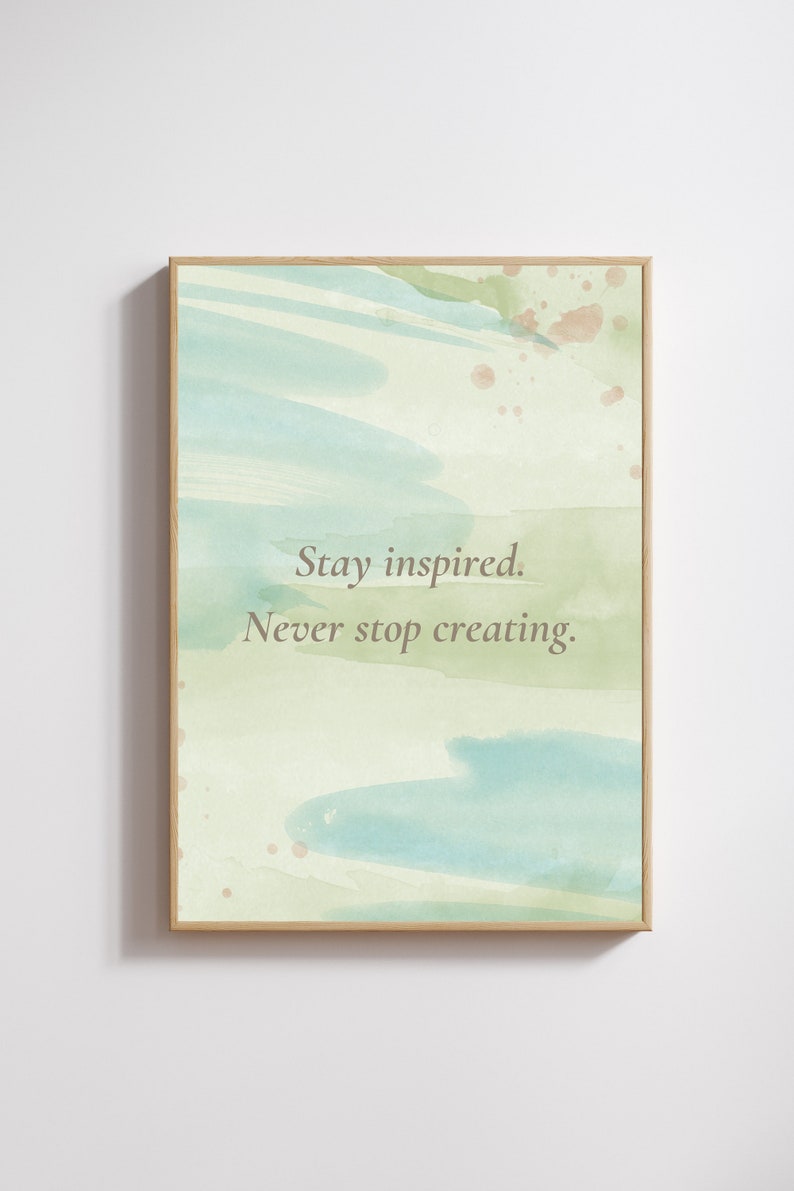 Stay Inspired, Never Stop Creating, Instant Download Motivational Wall ...