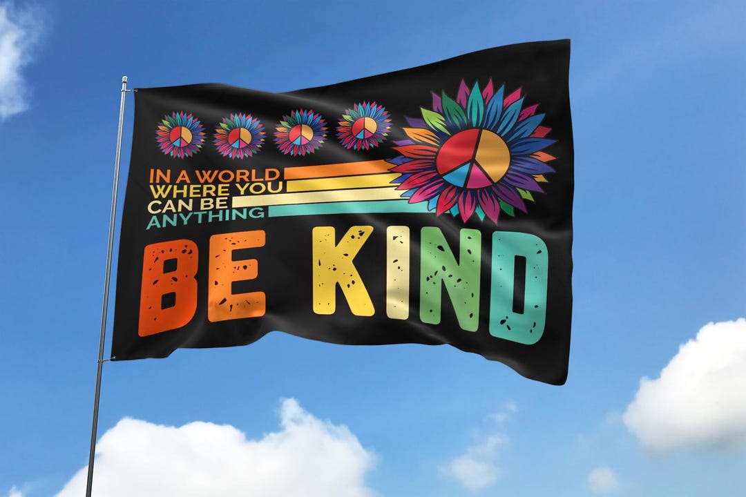 In a World Where You Can Be Anything Be Kind Flag, Equality Inclusion ...