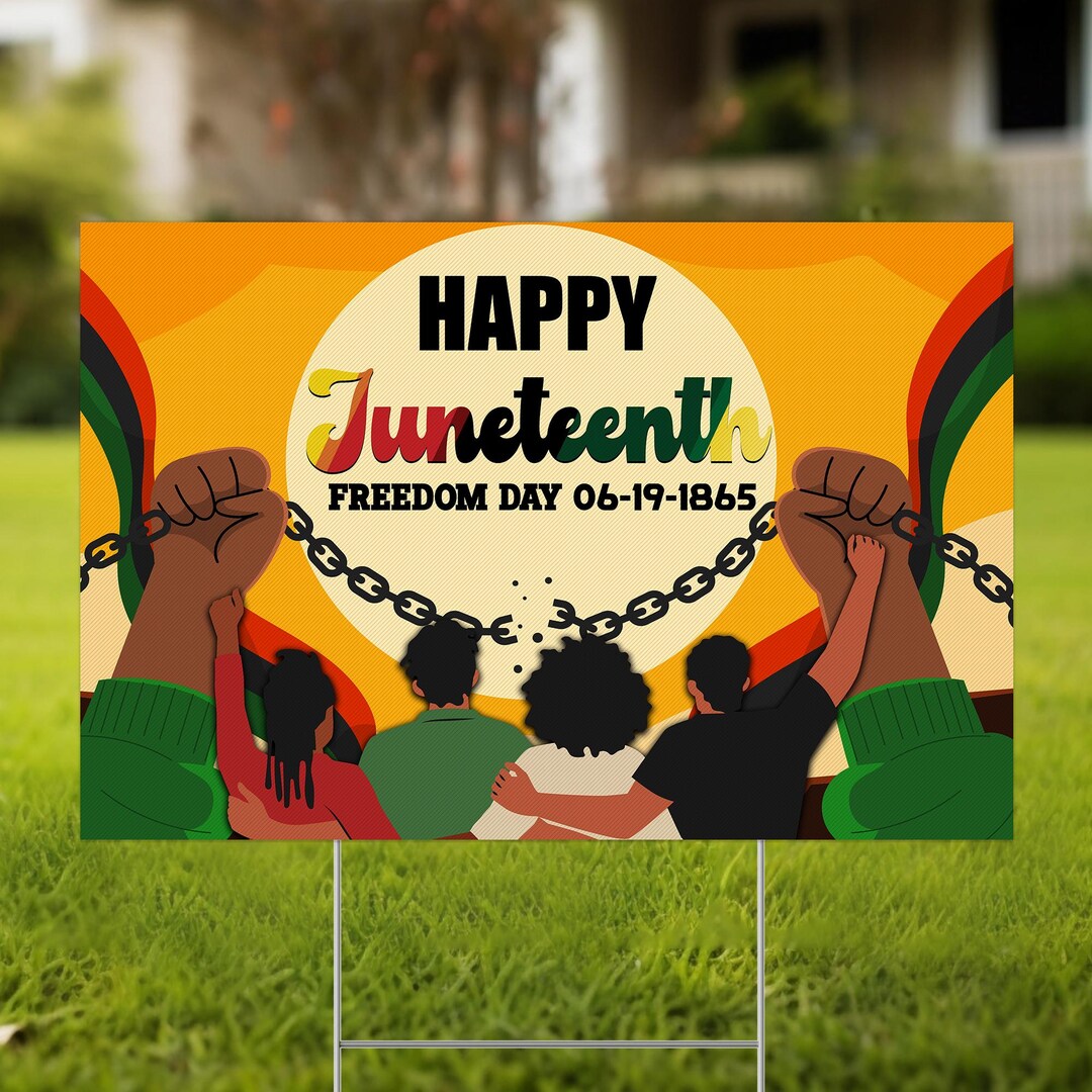 Juneteenth Day Yard Sign Coroplast June 19th 1865 Juneteenth Black ...