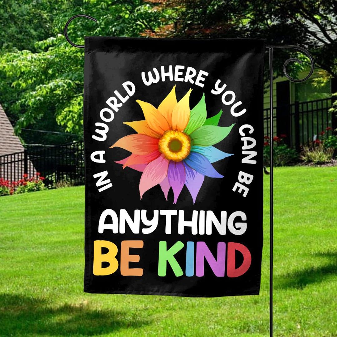 In A World Where You Can Be Anything Be Kind Garden Flag Sign Language ...