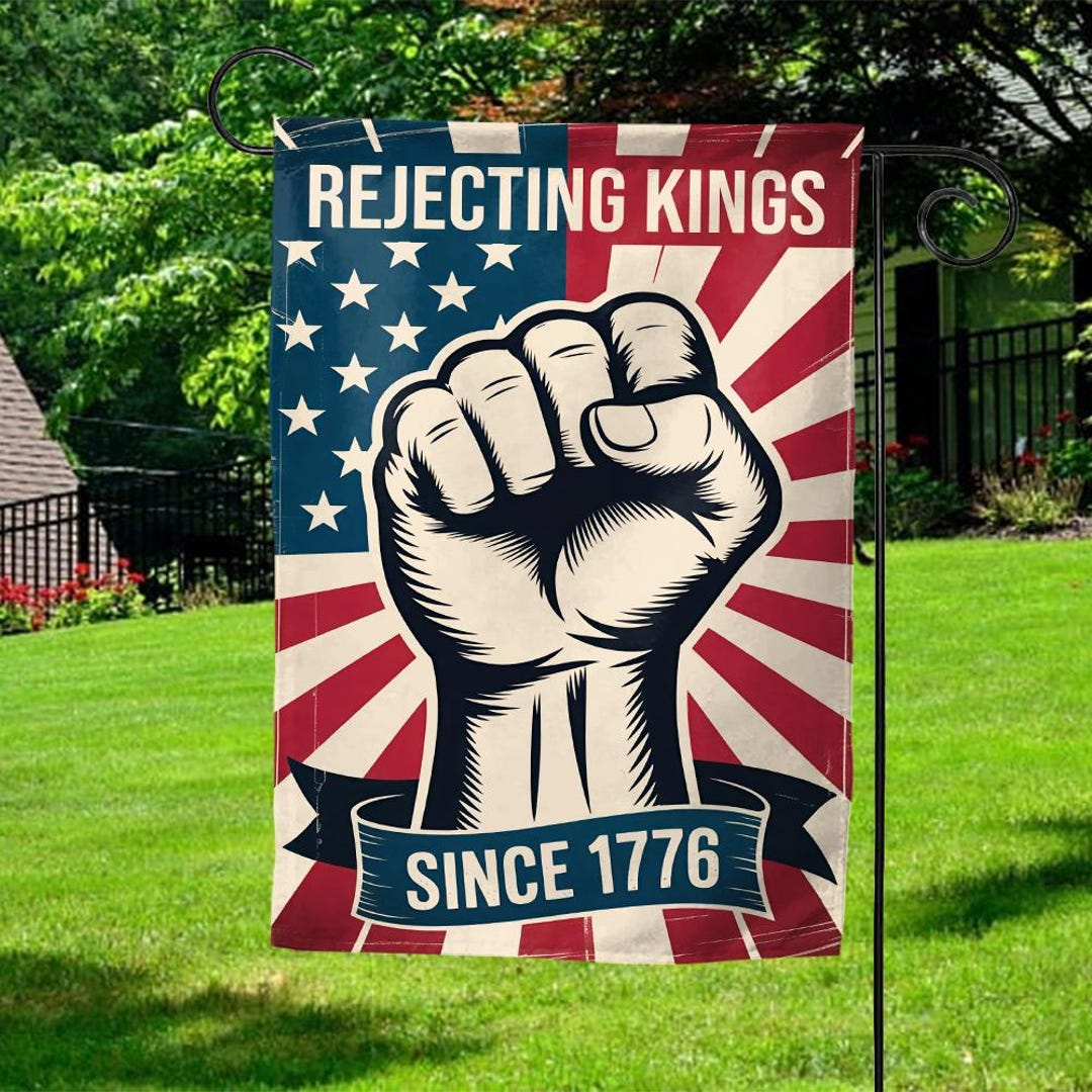 Rejecting Kings Since 1776 Flag, Anti Fascism Flag, Liberal Flag ...