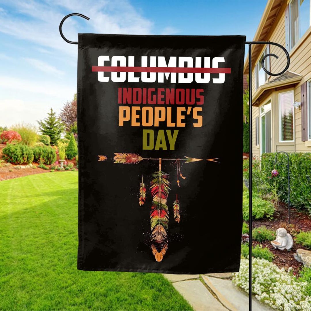 Indigenous People's Day Garden Flag Native American Columbus Day Front ...