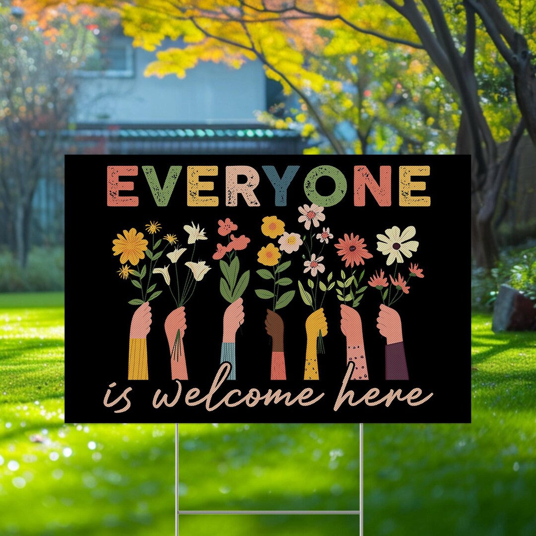 Everyone is Welcome Here Yard Sign With H Stake, Inclusion and Equality ...
