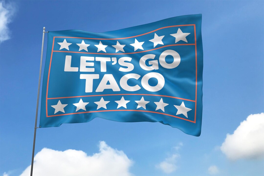 Let's Go Taco 2025 Flag, Always Chickens Out Banner, Anti Political ...