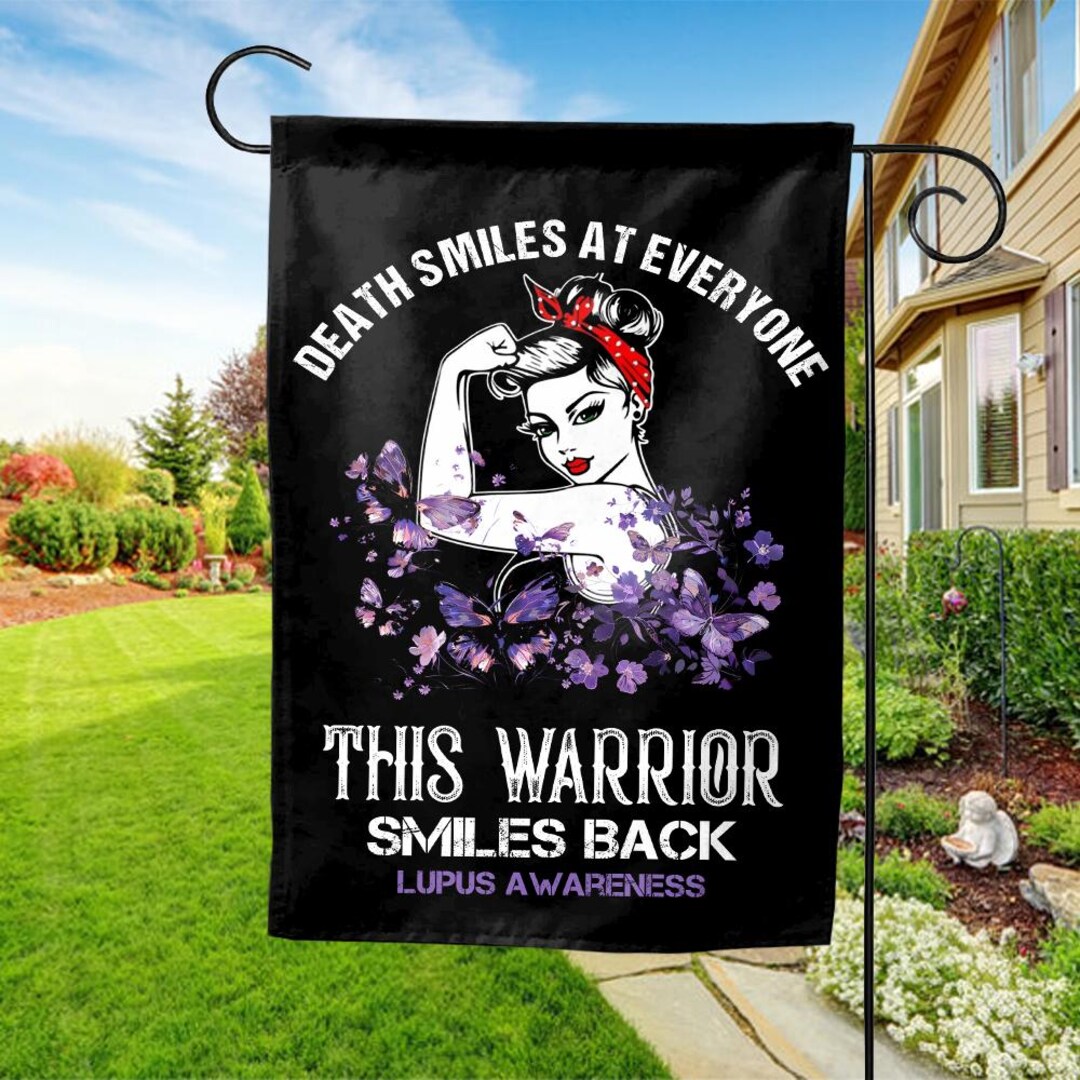 Death Smiles at Everyone This Warrior Smiles Back Lupus, Awareness Flag ...