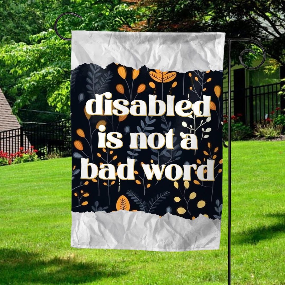 Disabled is Not A Bad Word Garden Flag, Disability Pride Flag ...