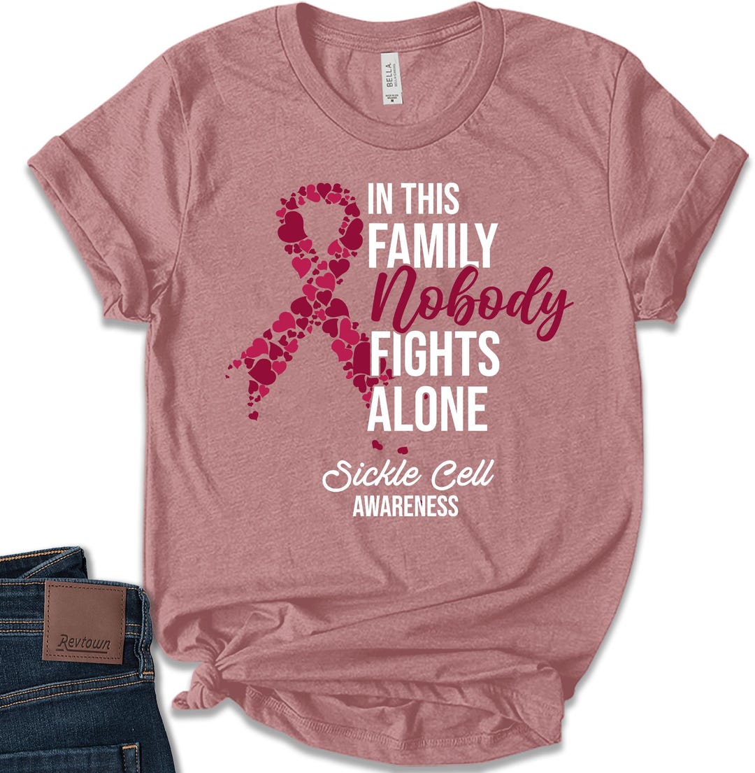 Sickle Cell Awareness T-shirt, in This Family Nobody Fights Alone Tee ...