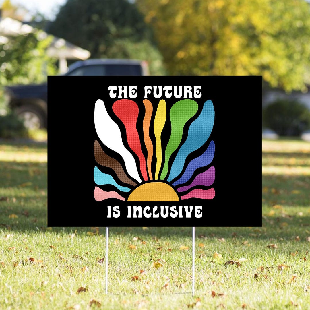 The Future is Inclusive Yard Sign With Metal H-stake, Rainbow Pride ...