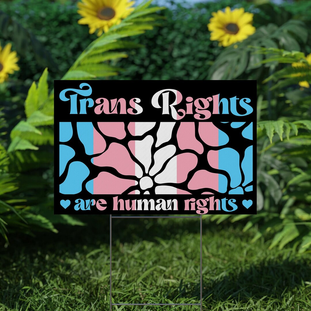 LGBTQIA Trans Rights Are Human Rights Queer Yard Sign With Metal H ...
