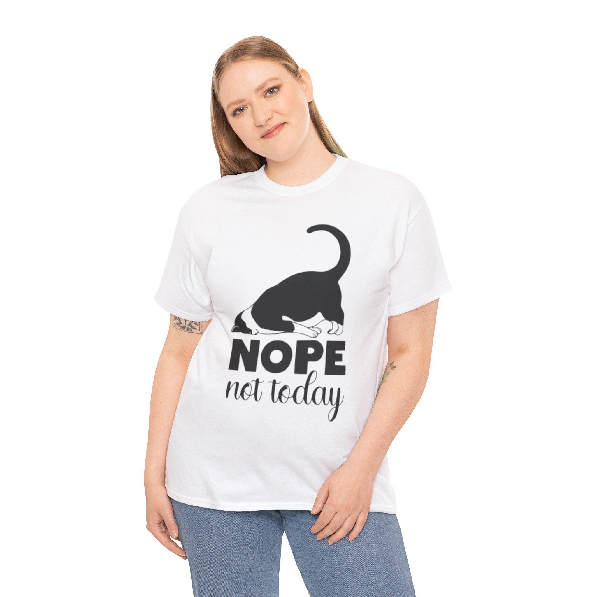 Cat Nope Not Today Unisex Tee, Funny Cat Shirt, Animal Lover Gift ...