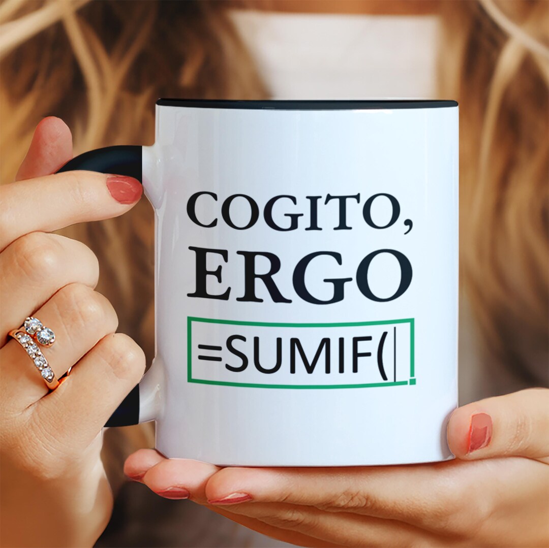 Cogito Ergo SUMIF Mug, Funny Spreadsheet Mug, Excel Humor Gift for ...