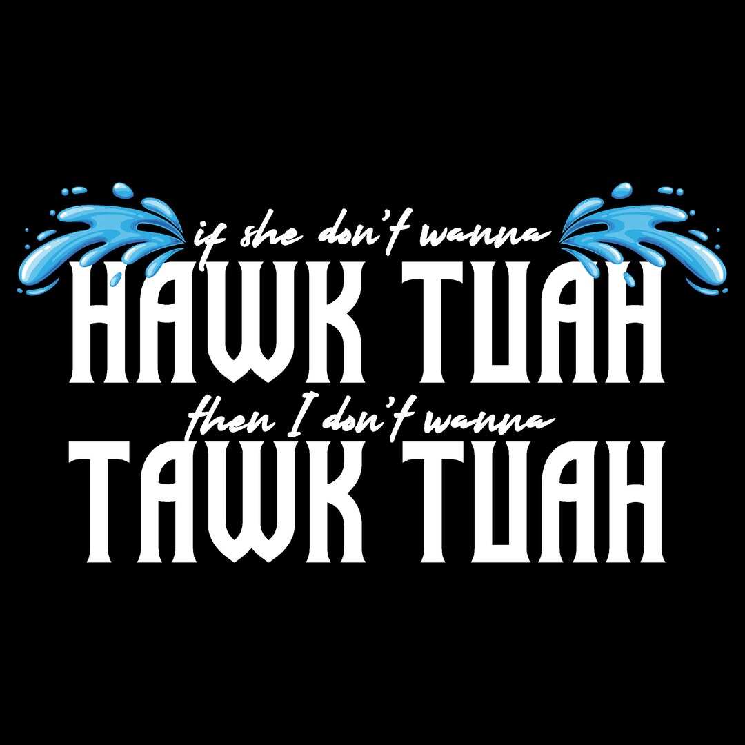Hawk Tuah PNG Instant Download - Etsy