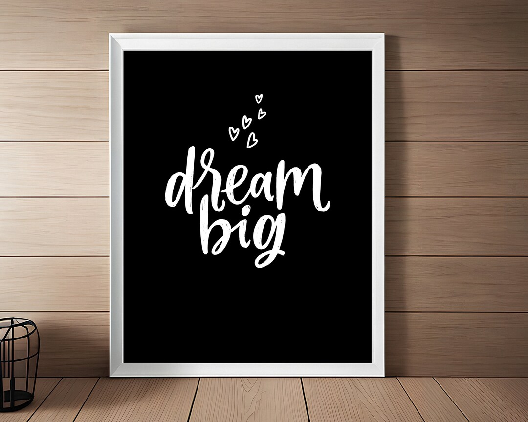 Dream Big, Inspirational Quote Wall Art Print - Beautiful Motivational ...