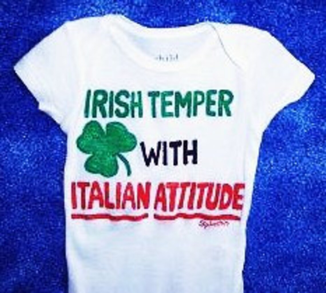 Irish Italian Baby One Piece, Irish Temper Italian Attitude Baby ...