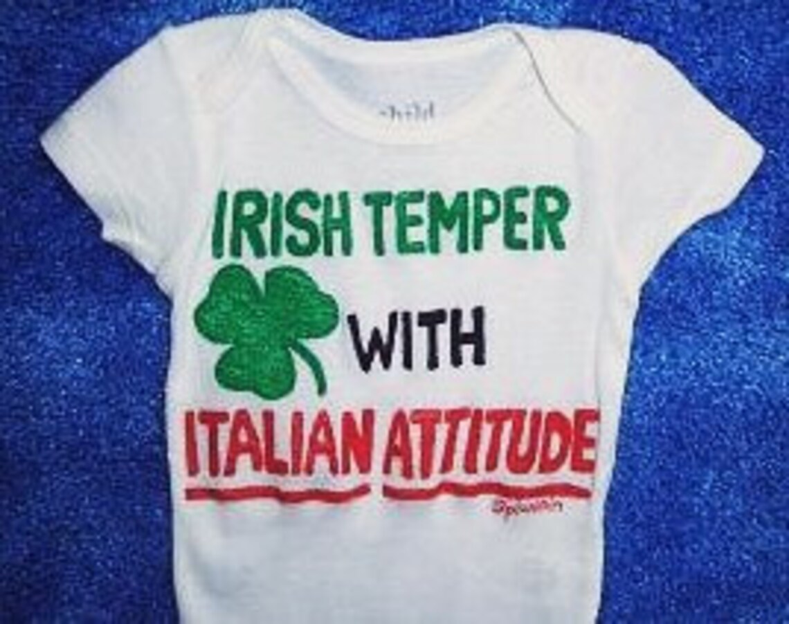Irish Italian Baby One Piece, Irish Temper Italian Attitude Baby ...