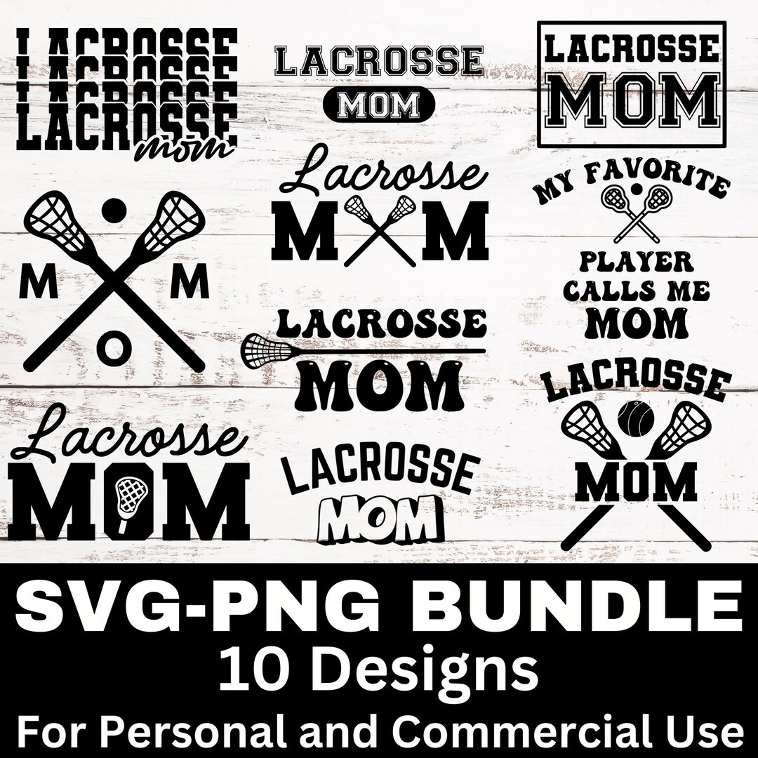 Lacrosse Mom Svg Bundle, Lacrosse Mom Png Bundle, Lacrosse Cut Files ...