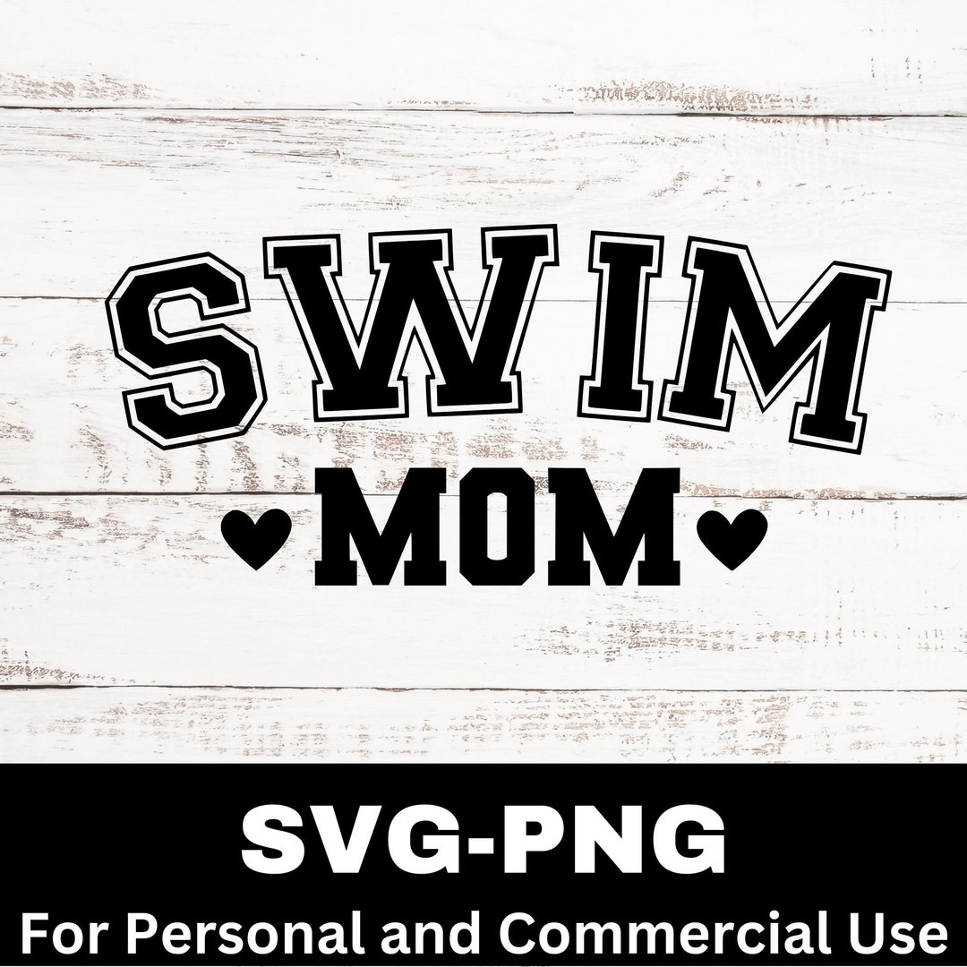 Swim Mom Svg, Swim Mom Png, Swimmer Cut File, Swimming Clipart Graphic ...