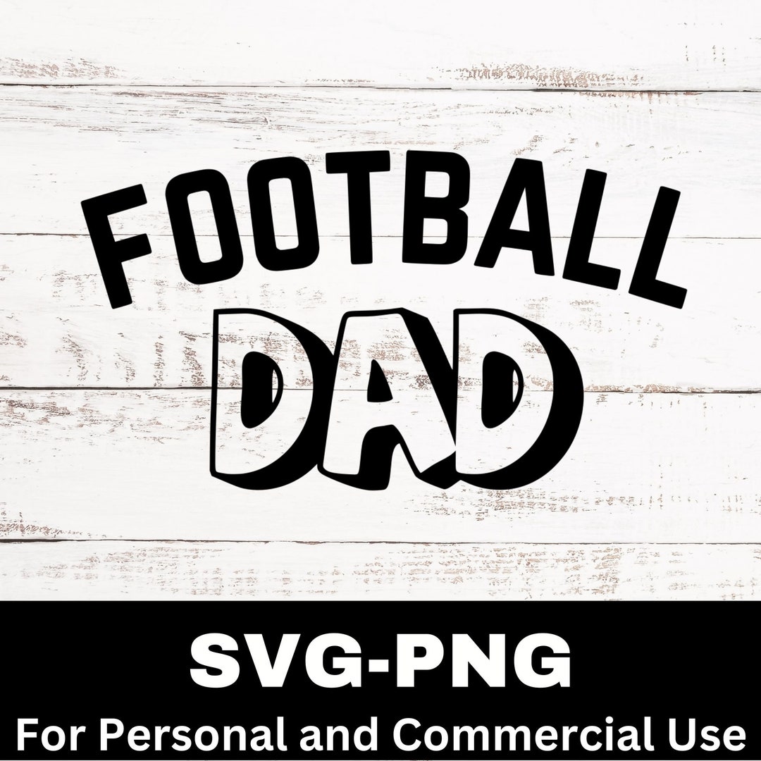 Football Dad Svg, Football Dad Png, Football Cut File, Football Graphic ...
