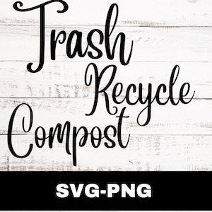 Recycle Svg, Trash Svg, Compost Svg, Trash Recycle Compost Cut Files ...