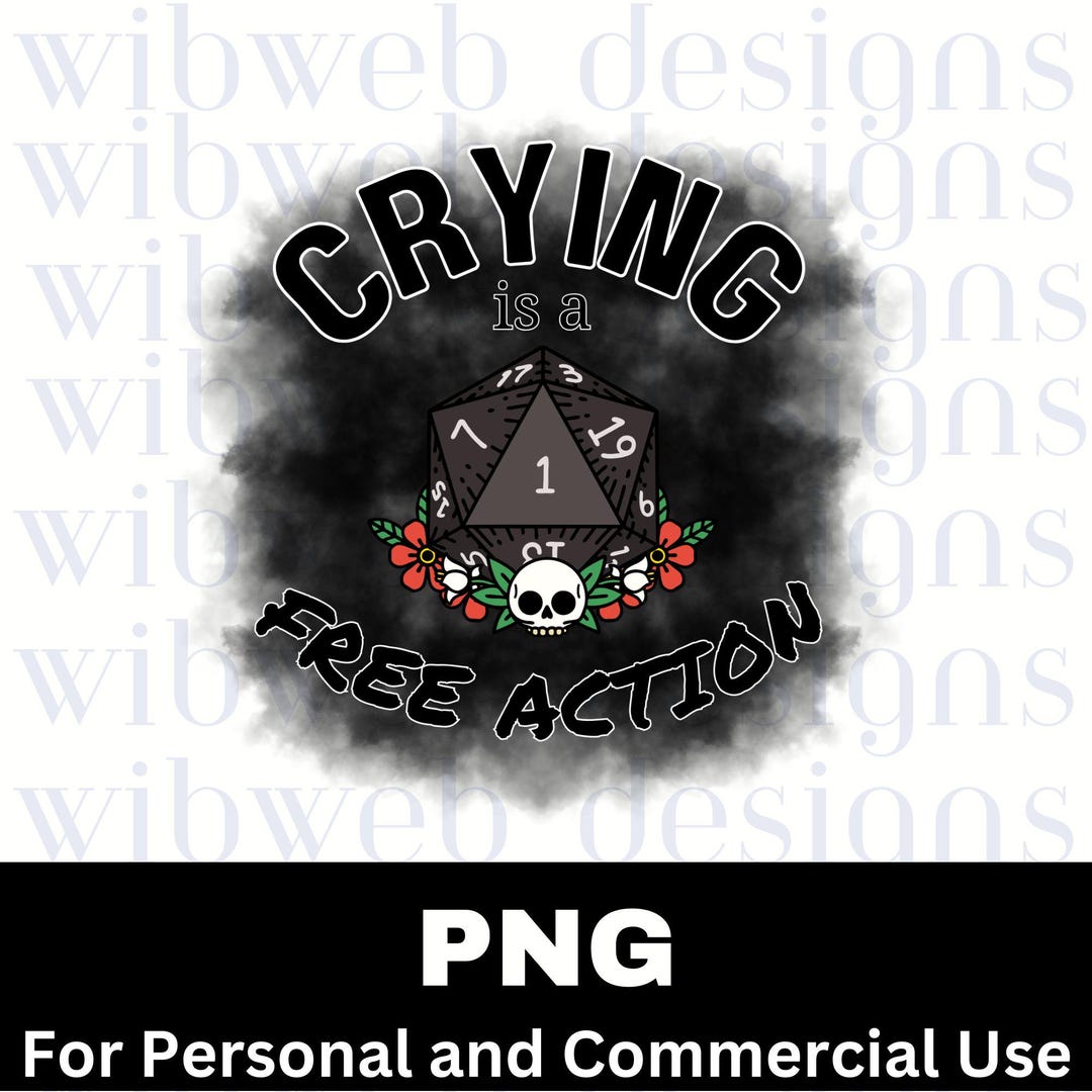 Dnd Png, D20 Png, Crying is a Free Action Png, Dnd Shirt Png Design ...