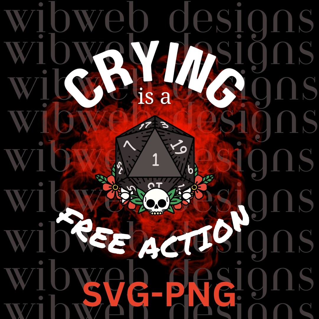 Dnd Svg, Dnd Png, D20 Svg, D20 Png, Crying is a Free Action Svg Png - Etsy