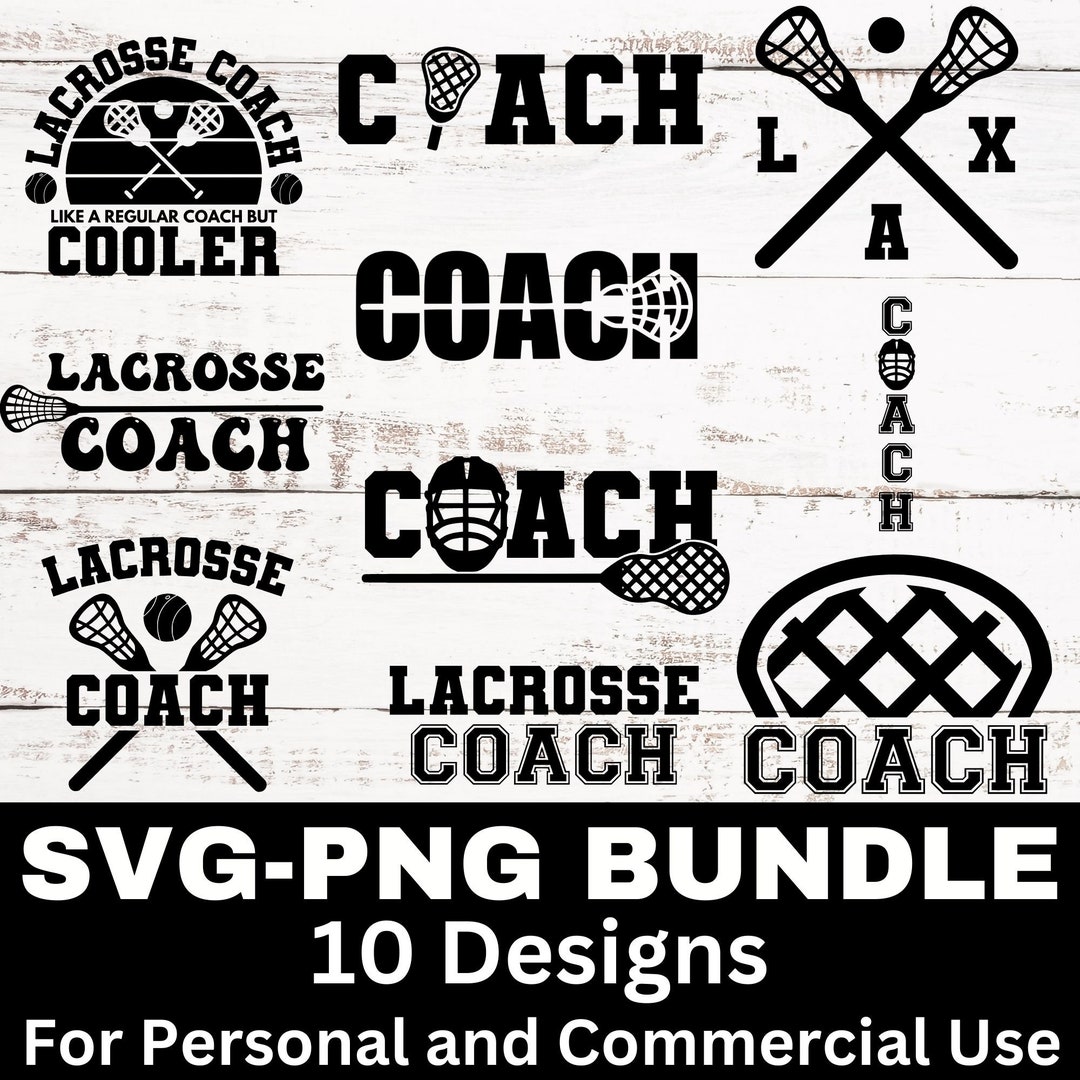 Lacrosse Coach Svg Bundle, Lacrosse Png Bundle, Lacrosse Cut Files ...