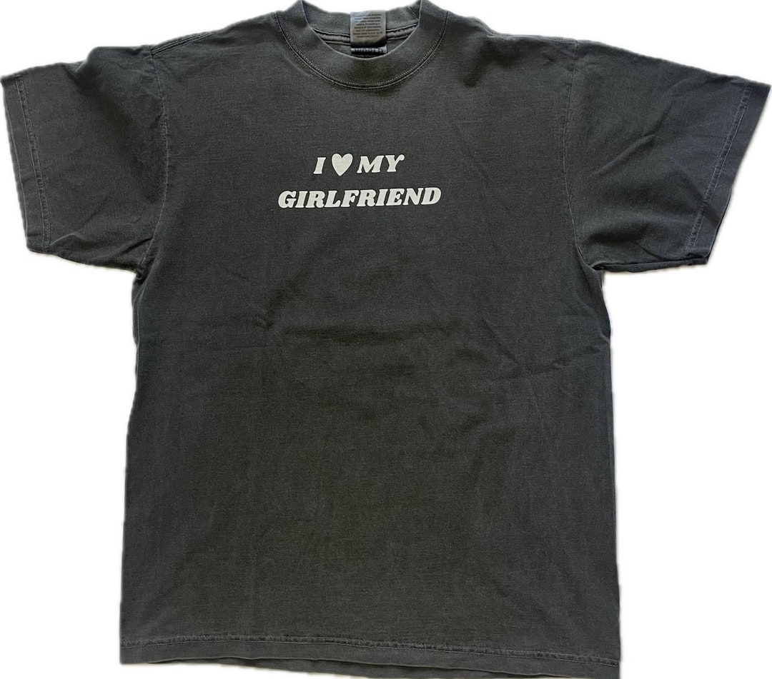 I Love My Girlfriend T-shirt - Etsy