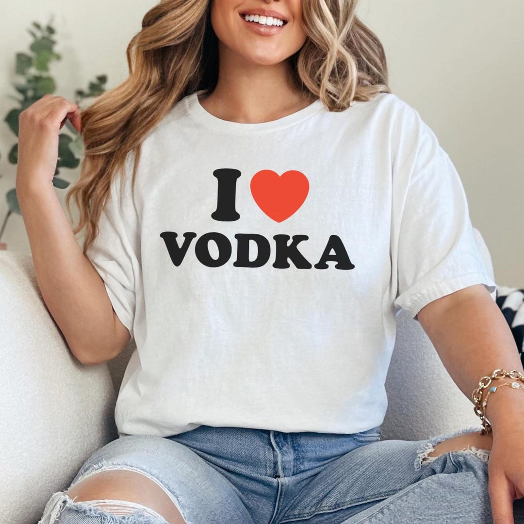 I Love VODKA Alcohol Shirt for Vodka Lover Gift Funny Drinking Party I ...