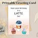 Latte Fun Birthday Card Birthday Card Printable Card Latte Cupcakes ...