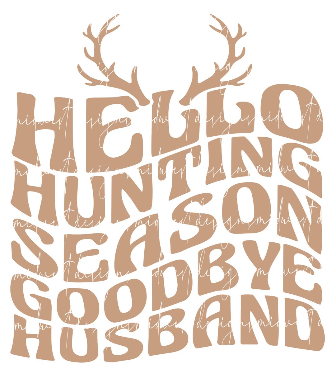 Hello Hunting Season Png, Hunter Wife, Hunting Season, Goodbye Husband ...