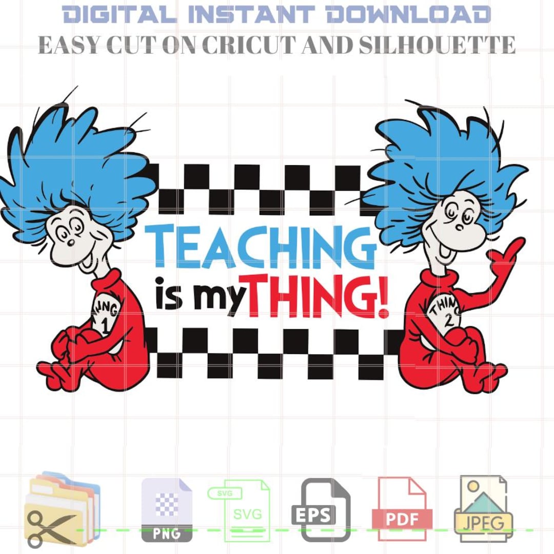 Teaching is My Thing Dr Seuss Thing One SVG | Dr. Seuss Quotes | Cat in ...