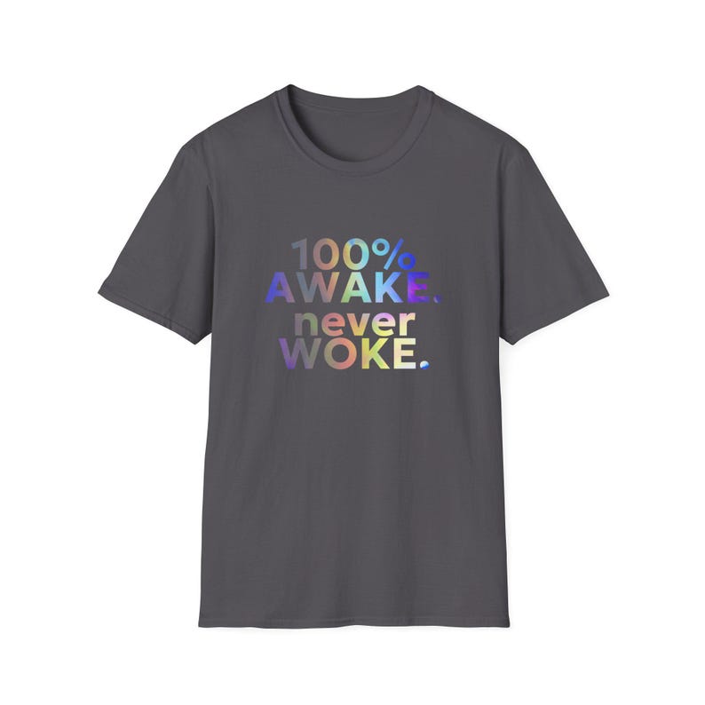 100% Awake Never Woke T-shirt, Anti Woke Top, Trendy Graphic Tshirt ...