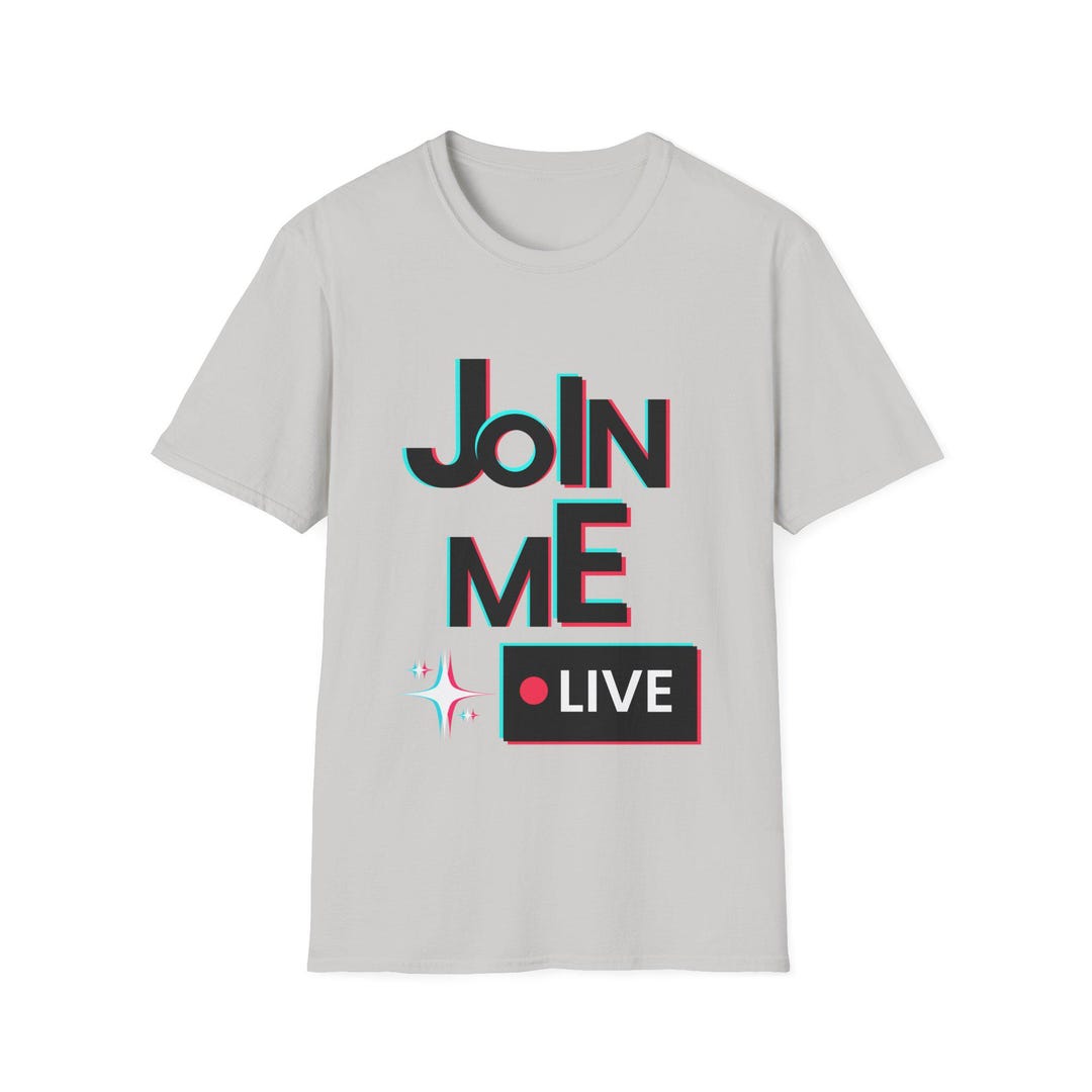 Join Me Live, Tik Tok Themed Unisex Softstyle T-shirt, Live Streamer ...