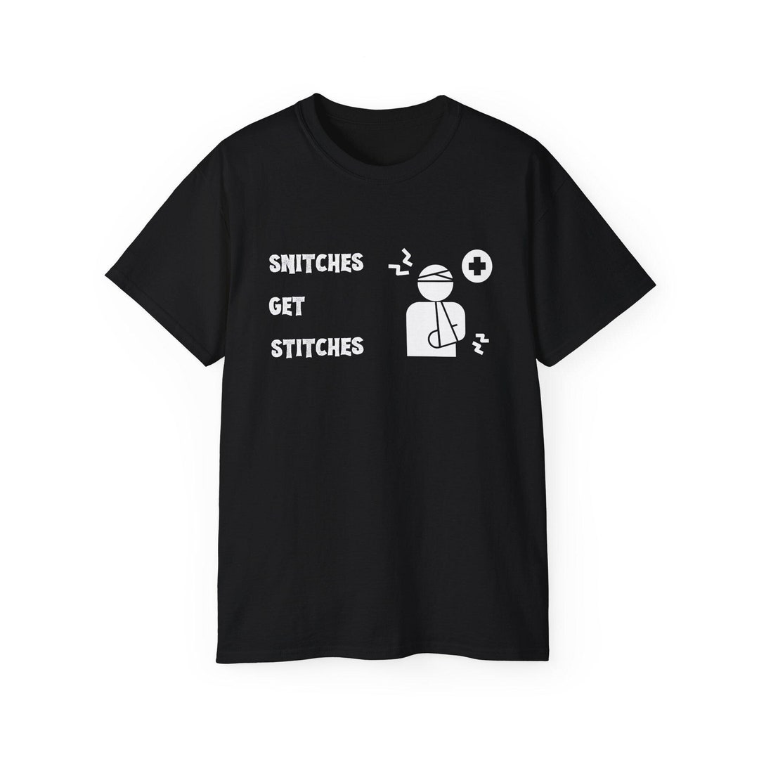 Snitches Get Stitches, Humorous Top, Funny Warning Unisex Tee, Injury ...