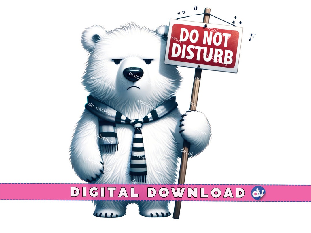 Grumpy Polar Bear Do Not Disturb PNG Downloadable Design, Cute Bear ...
