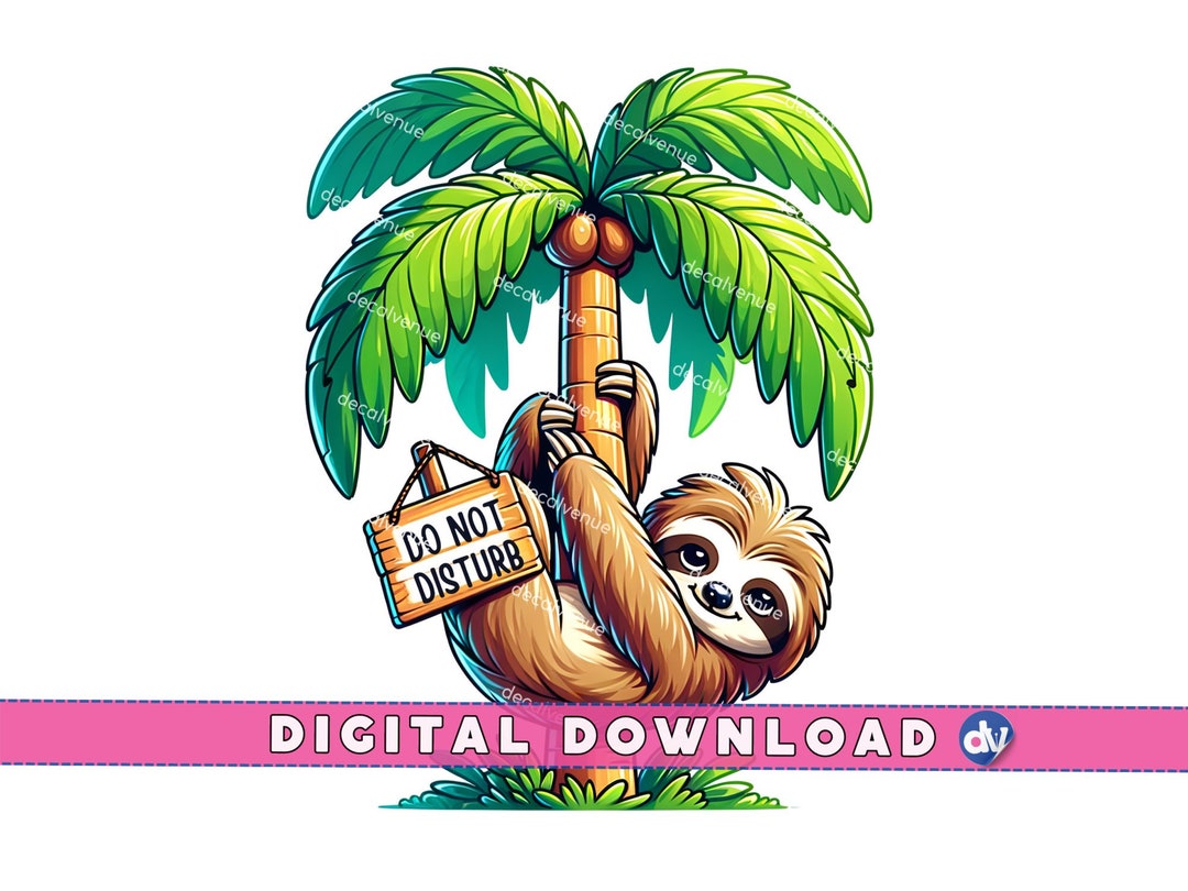 Sloth Do Not Disturb PNG Downloadable Design, Cute Sloth Hanging on ...