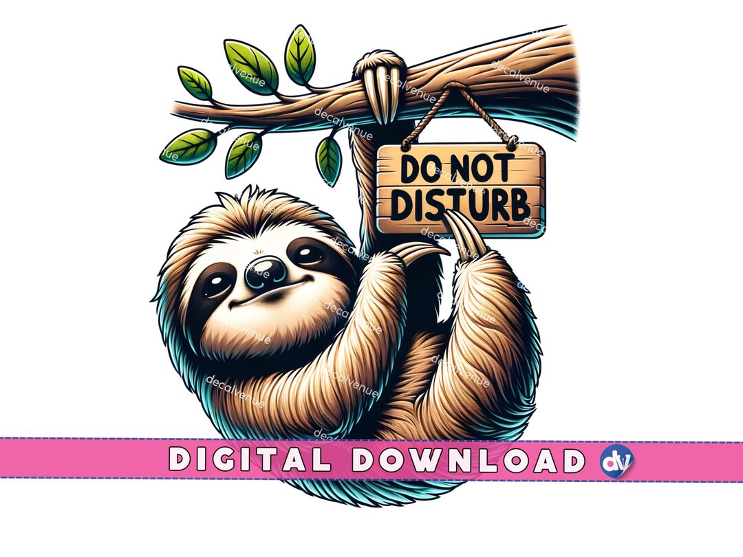 Sloth Do Not Disturb PNG Downloadable Design, Cute Sloth Hanging From ... Sloth Do Not Disturb PNG Downloadable Design, Cute Sloth Hanging From ...
