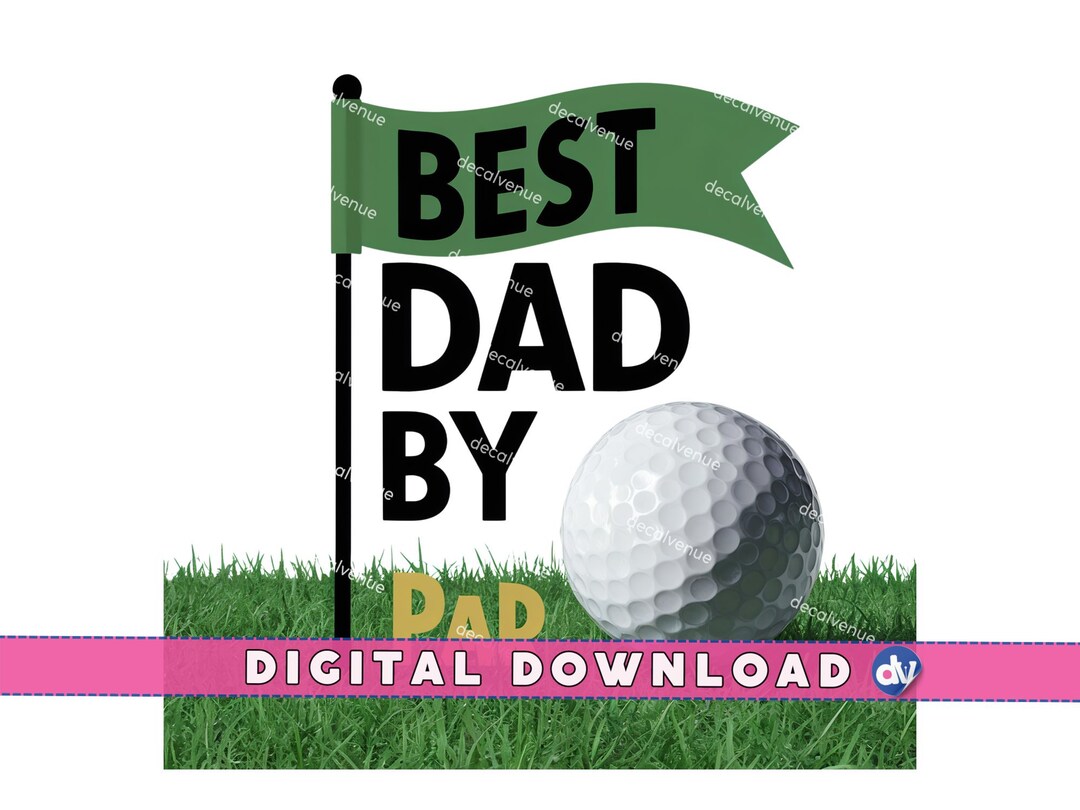 Best Dad by Par Golf Art Printable, Digital Download PNG, Father's Day ...