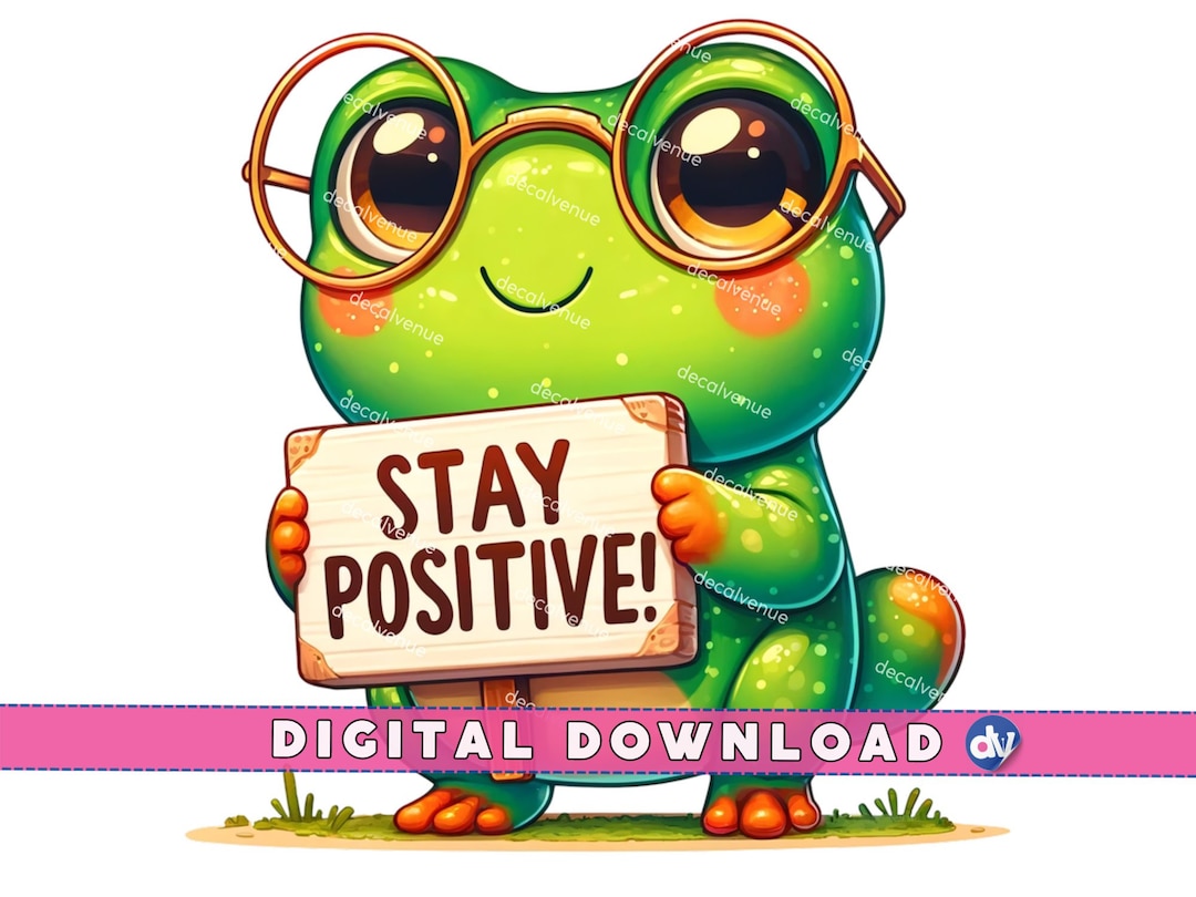 Cute Frog Holding Stay Positive Sign PNG Digital Download Clipart ...