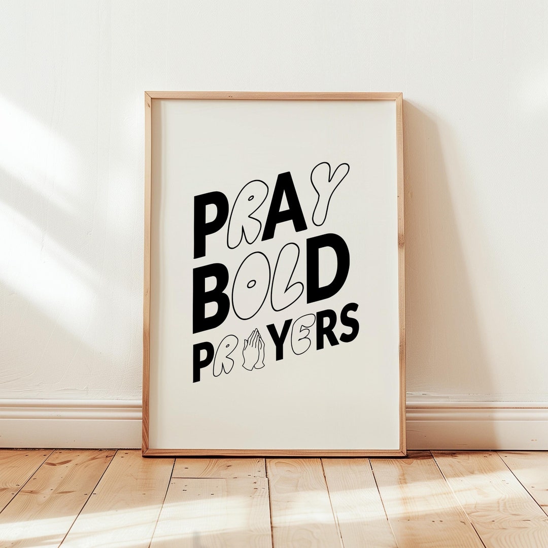 Pray Bold Prayers Print: Modern Christian Wall Art (digital Download ...