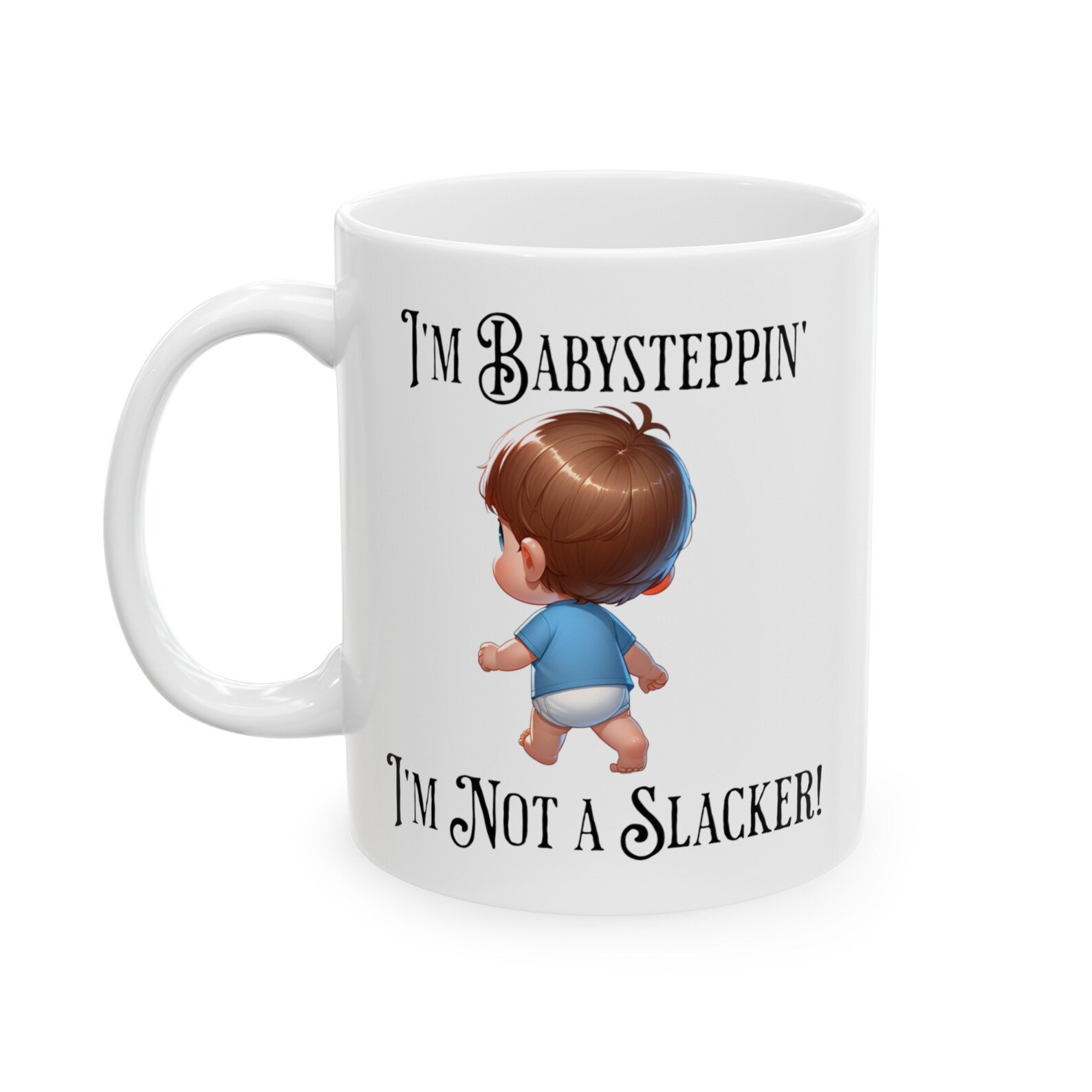 I'm Babysteppin' I'm Not a Slacker! Ceramic Mug, (11oz, 15oz) - Etsy