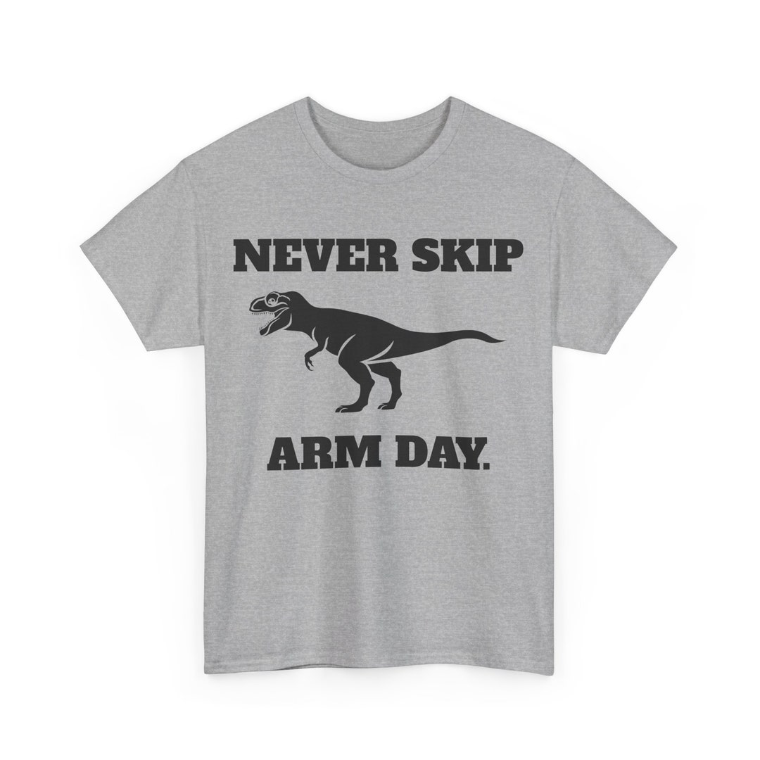 Never Skip Arm Day T-shirt - Etsy