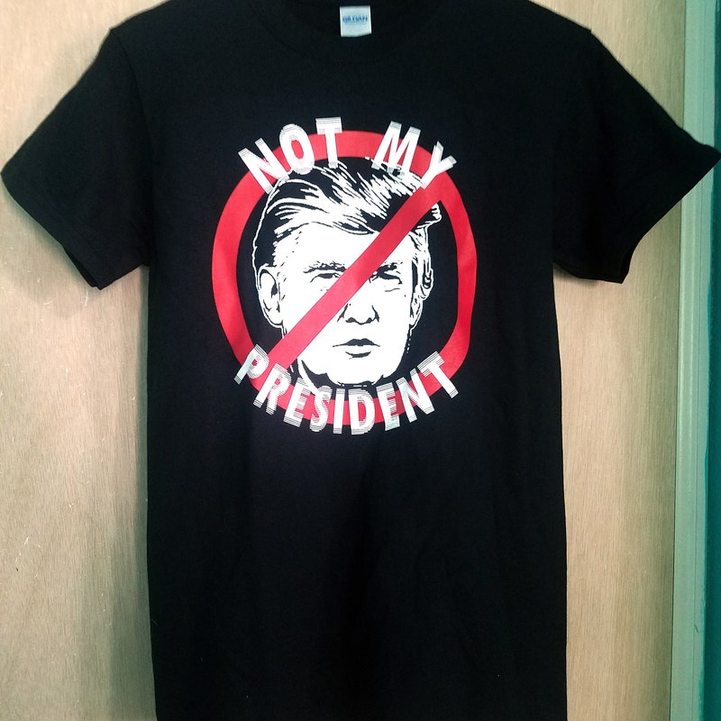 Not My President Not My President T Shirt - Etsy