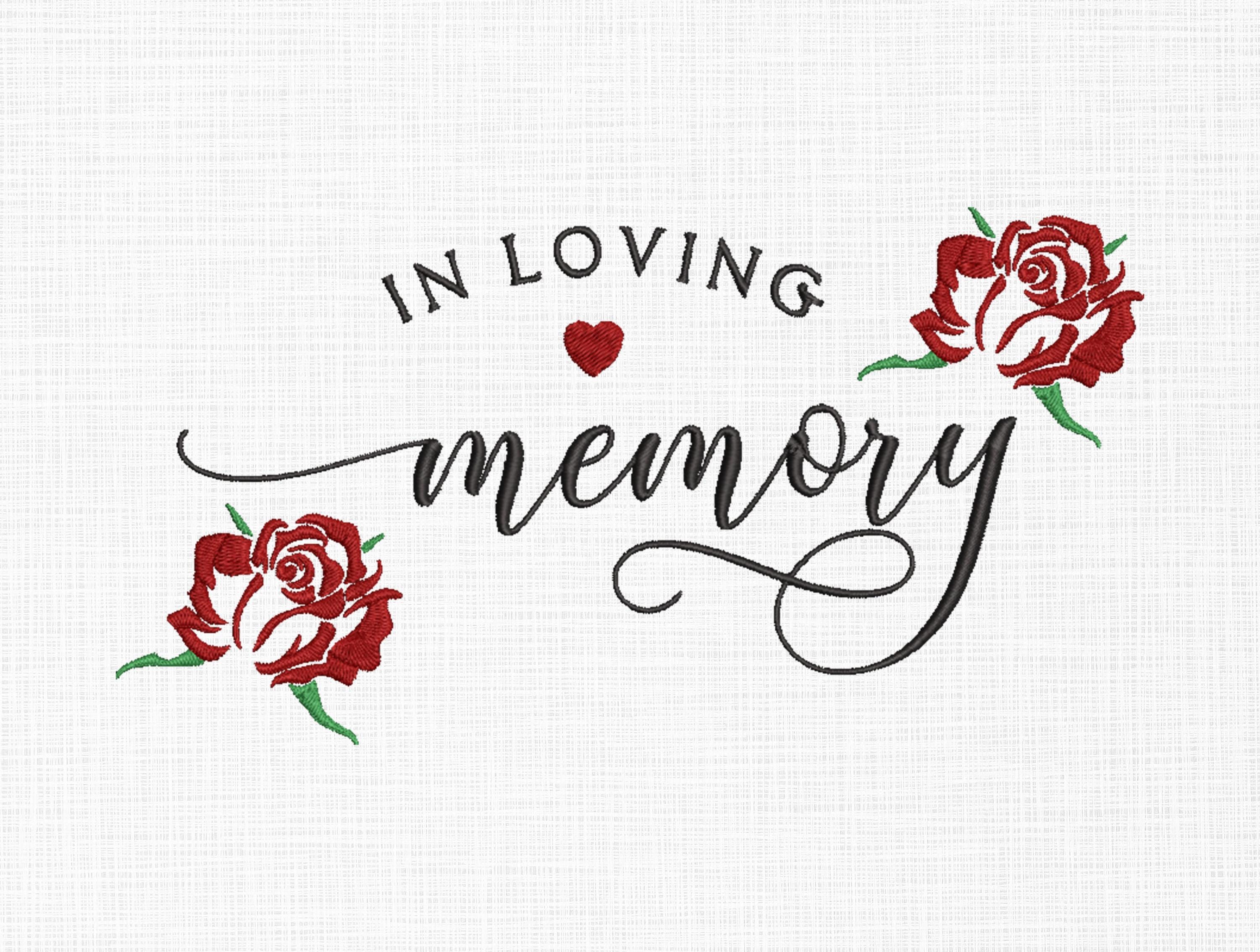 In Loving Memory Embroidery Rose Embroidery Beautiful Font Embroidery ...