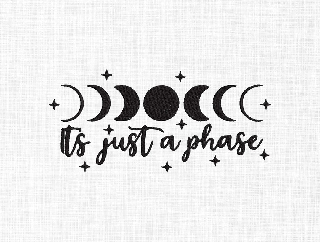 Moon Phases Embroidery Design: It's Just a Phase (5 Sizes) (digital ...